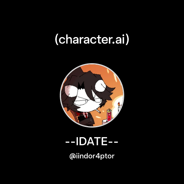 Chat with --IDATE-- | character.ai | Personalized AI for every moment ...