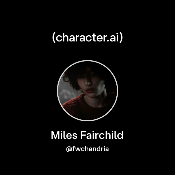 Chat with Miles Fairchild | character.ai | AI Chat, Reimagined–Your ...