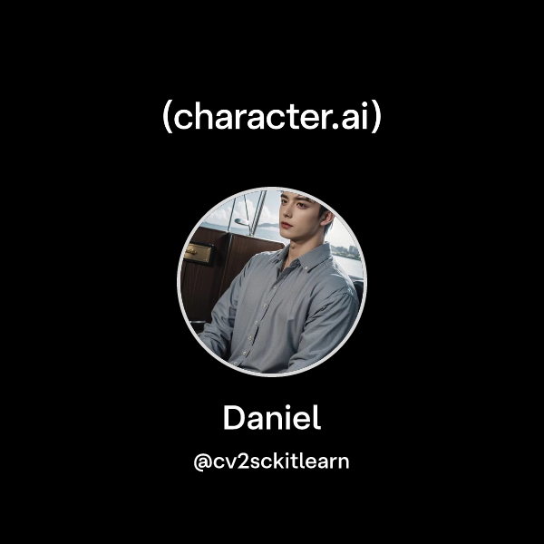 Chat with Daniel | character.ai | Personalized AI for every moment of your day