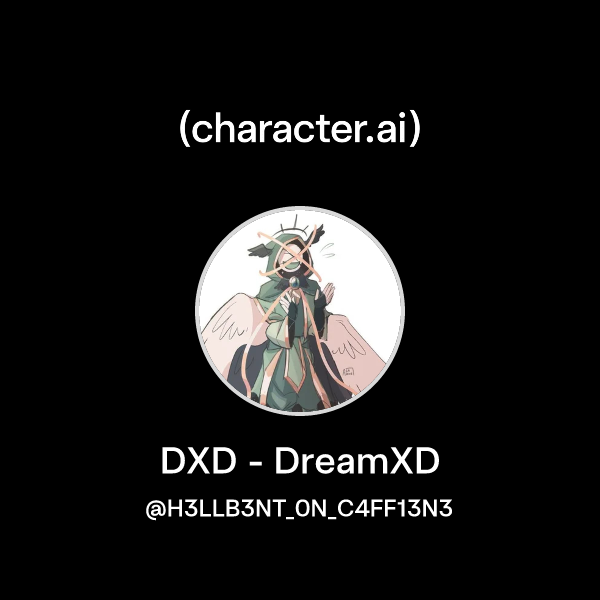 Chat with DXD - DreamXD | character.ai | Personalized AI for every moment of your day