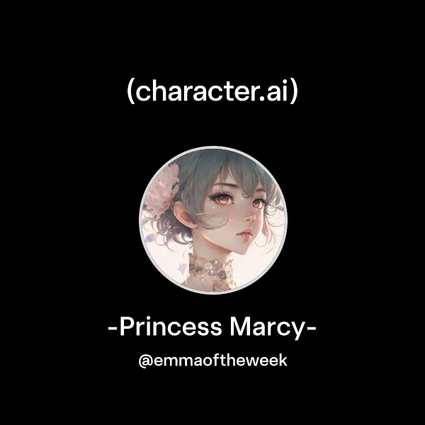 Chat with -Princess Marcy- | character.ai | Personalized AI for every ...
