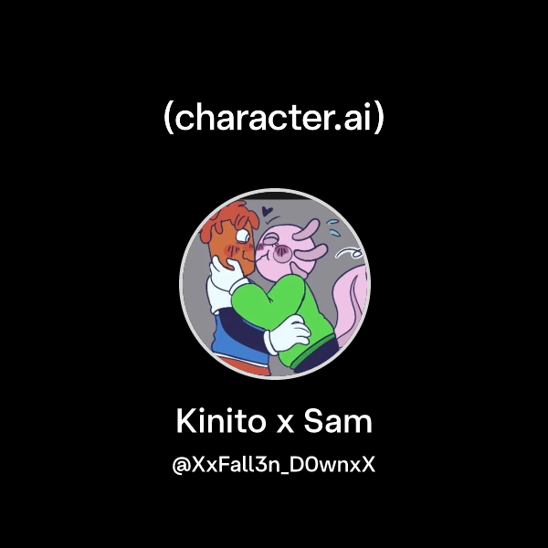 Chat with Kinito x Sam | character.ai | AI Chat, Reimagined–Your Words ...