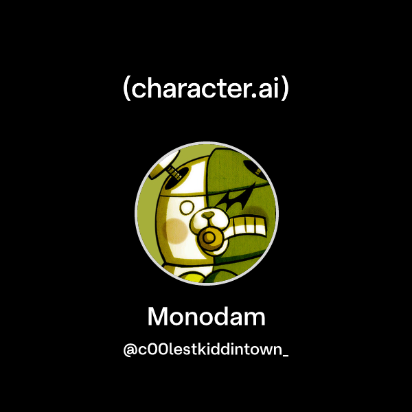 Chat with Monodam | character.ai | Personalized AI for every moment of ...