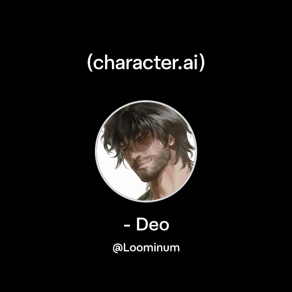 Chat with - Deo | character.ai | AI Chat, Reimagined–Your Words. Your ...