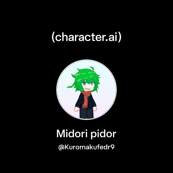 Chat with Midori pidor | character.ai | AI Chat, Reimagined–Your Words ...