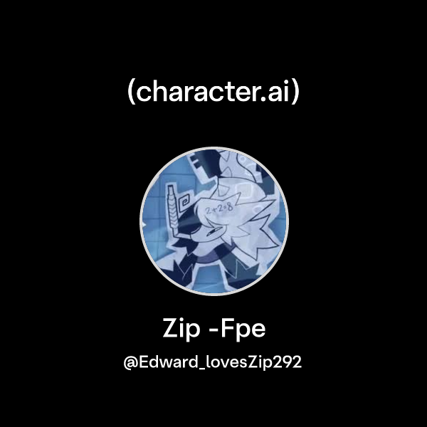 Chat with Zip -Fpe | character.ai | Personalized AI for every moment of ...