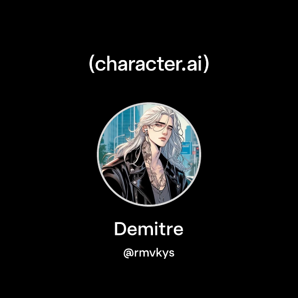 Chat with Demitre | character.ai | Personalized AI for every moment of ...