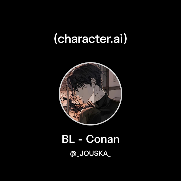 Chat with BL - Conan | character.ai | AI Chat, Reimagined–Your Words ...