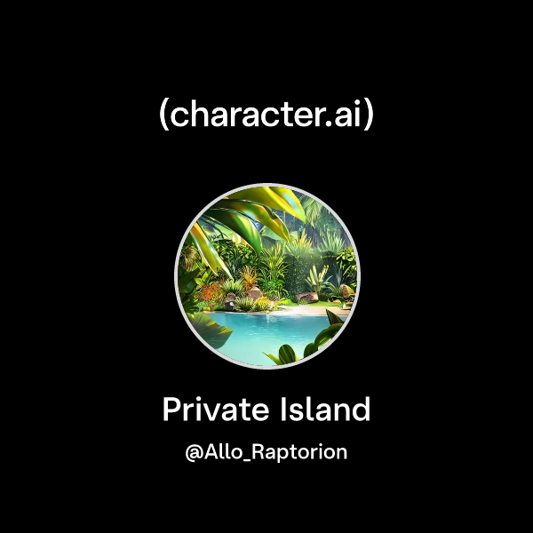 Chat with Private Island | character.ai | AI Chat, Reimagined–Your ...