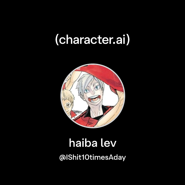 Chat with haiba lev | character.ai | AI Chat, Reimagined–Your Words ...