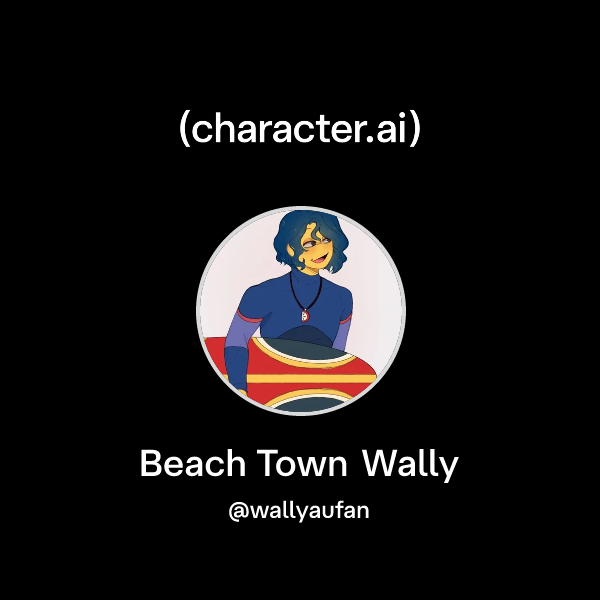 Chat with Beach Town Wally | character.ai | AI Chat, Reimagined–Your ...