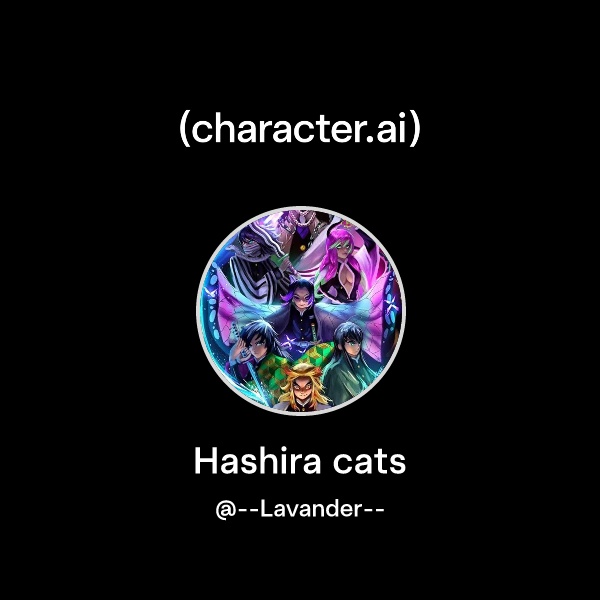 Chat with Hashira cats | character.ai | AI Chat, Reimagined–Your Words ...