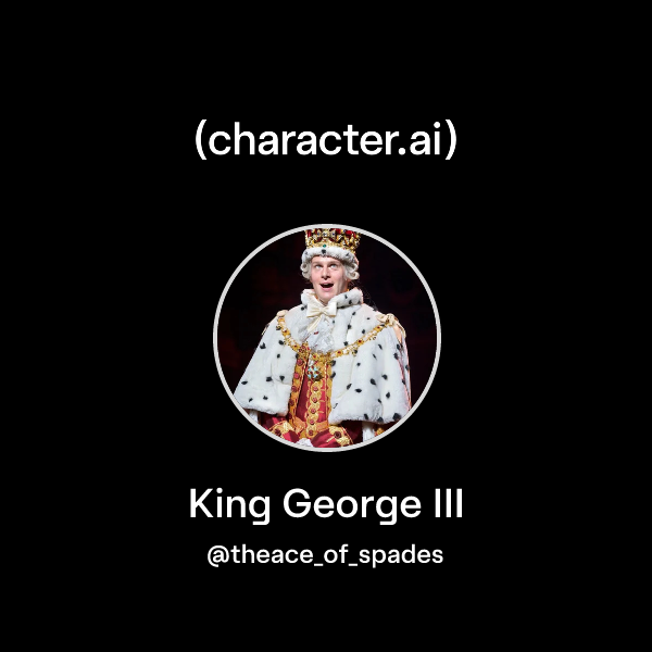 Chat with King George III | character.ai | AI Chat, Reimagined–Your ...