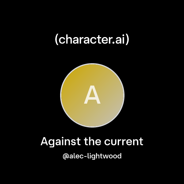 Chat with Against the current | character.ai | AI Chat, Reimagined–Your ...