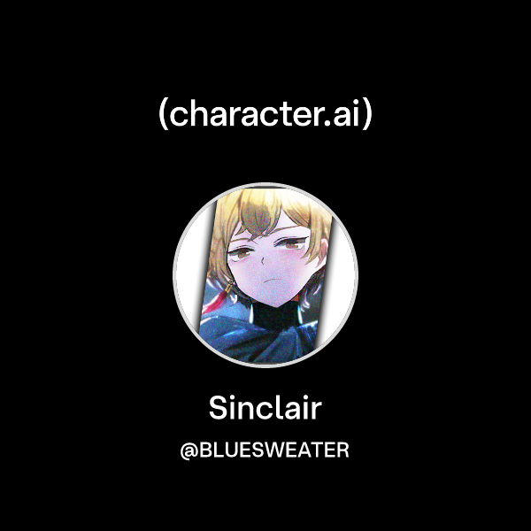 Chat with Sinclair | character.ai | AI Chat, Reimagined–Your Words. Your World.
