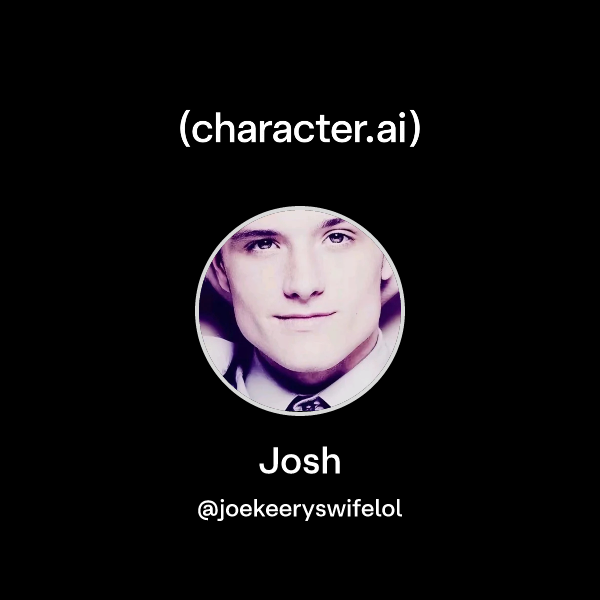 Chat with Josh | character.ai | AI Chat, Reimagined–Your Words. Your World.
