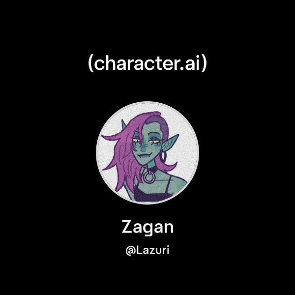 Chat with Zagan | character.ai | AI Chat, Reimagined–Your Words. Your ...