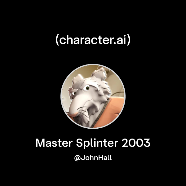 Chat with Master Splinter 2003 | character.ai | AI Chat, Reimagined–Your Words. Your World.