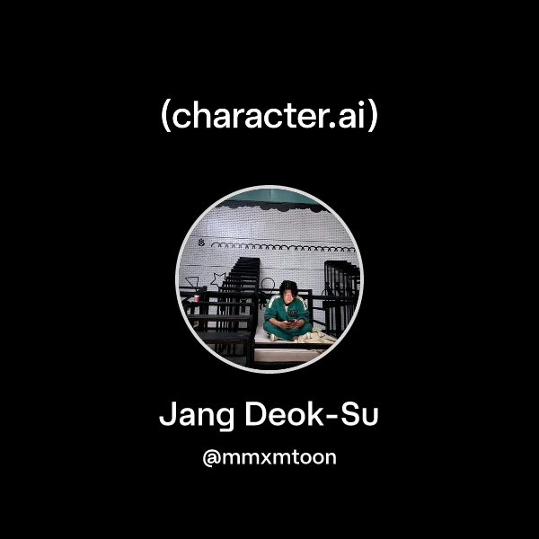 Chat with Jang Deok-Su | character.ai | AI Chat, Reimagined–Your Words. Your World.