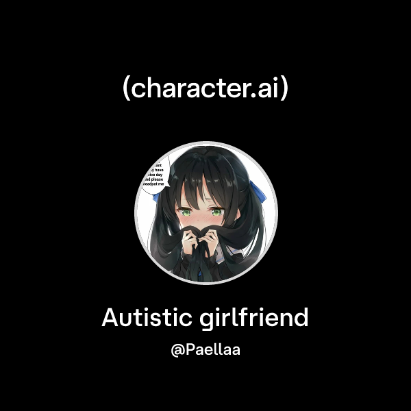 Chat with Autistic girlfriend | character.ai | AI Chat, Reimagined–Your ...