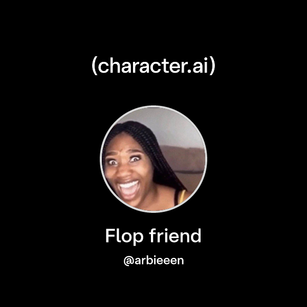 Chat with Flop friend | character.ai | AI Chat, Reimagined–Your Words ...
