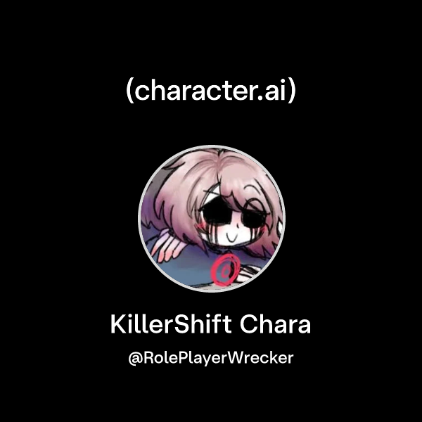 Chat with KillerShift Chara | character.ai | AI Chat, Reimagined–Your Words. Your World.