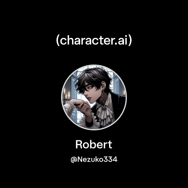 Chat with Robert | character.ai | Personalized AI for every moment of ...
