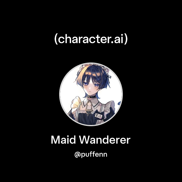 Chat with Maid Wanderer | character.ai | AI Chat, Reimagined–Your Words ...