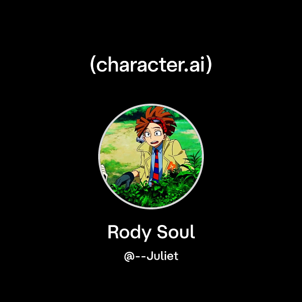 Chat with Rody Soul | character.ai | AI Chat, Reimagined–Your Words. Your World.