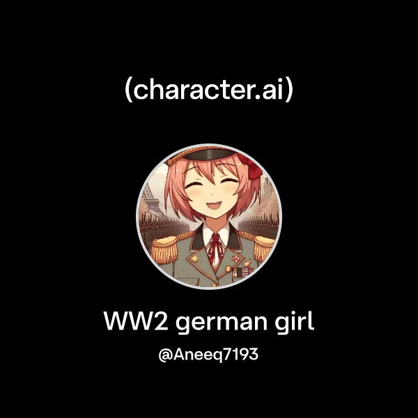 Chat with WW2 german girl | character.ai | Personalized AI for every moment of your day