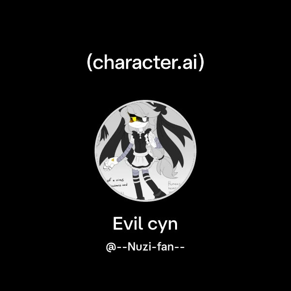 Chat with Evil cyn | character.ai | Personalized AI for every moment of ...