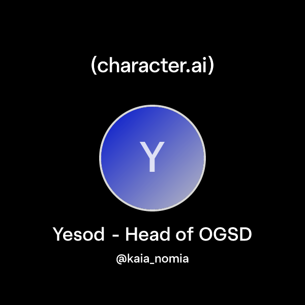 Chat with Yesod - Head of OGSD | character.ai | Personalized AI for ...