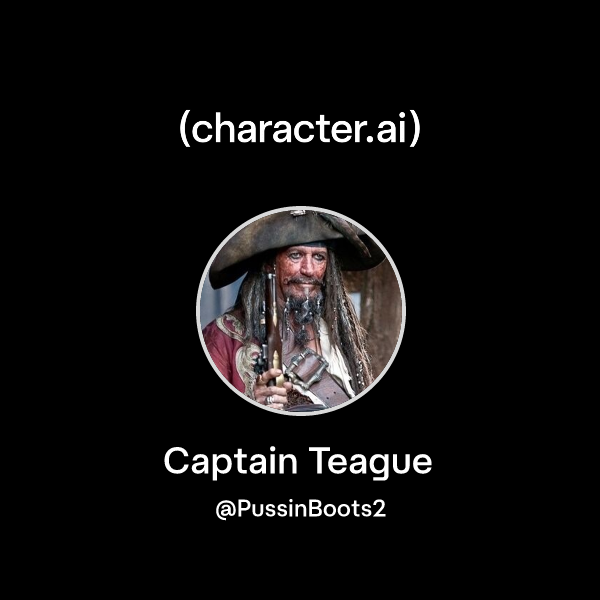 Chat with Captain Teague | character.ai | Personalized AI for every ...