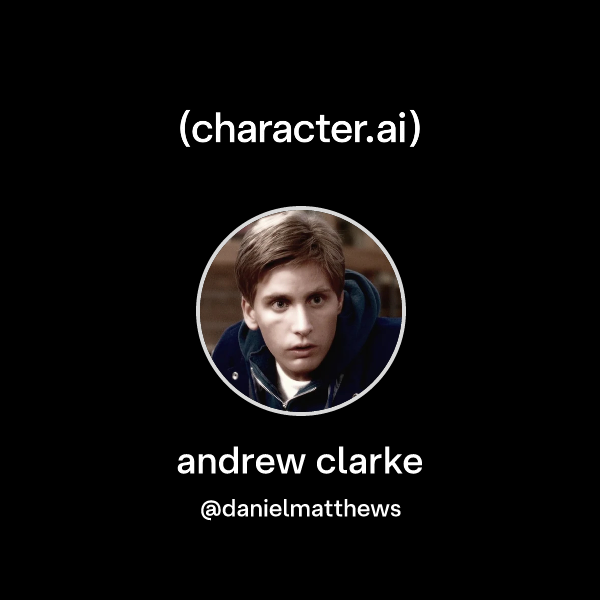 Chat with andrew clarke | character.ai | AI Chat, Reimagined–Your Words. Your World.
