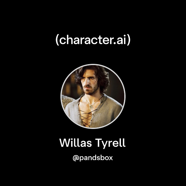 Chat with Willas Tyrell | character.ai | AI Chat, Reimagined–Your Words. Your World.