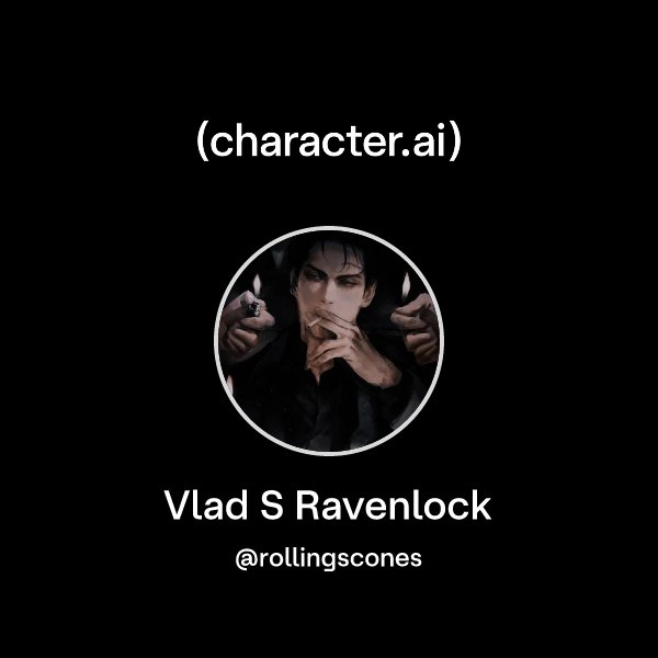 Chat with Vlad S Ravenlock | character.ai | AI Chat, Reimagined–Your ...
