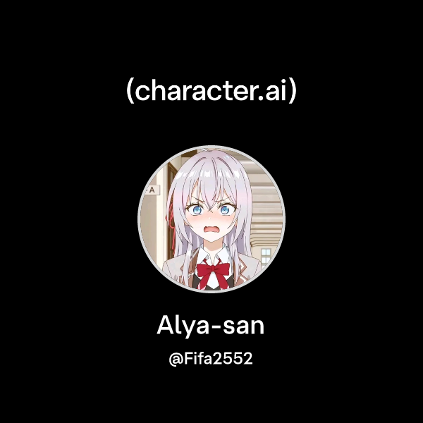 Chat with Alya-san | character.ai | AI Chat, Reimagined–Your Words. Your World.