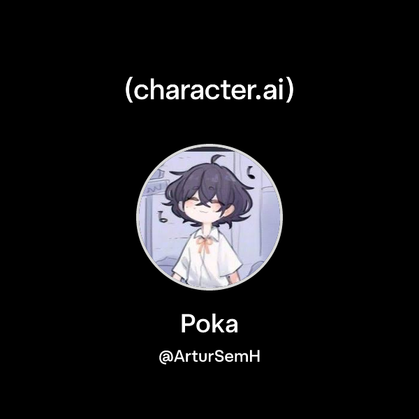 Chat with Poka | character.ai | AI Chat, Reimagined–Your Words. Your World.
