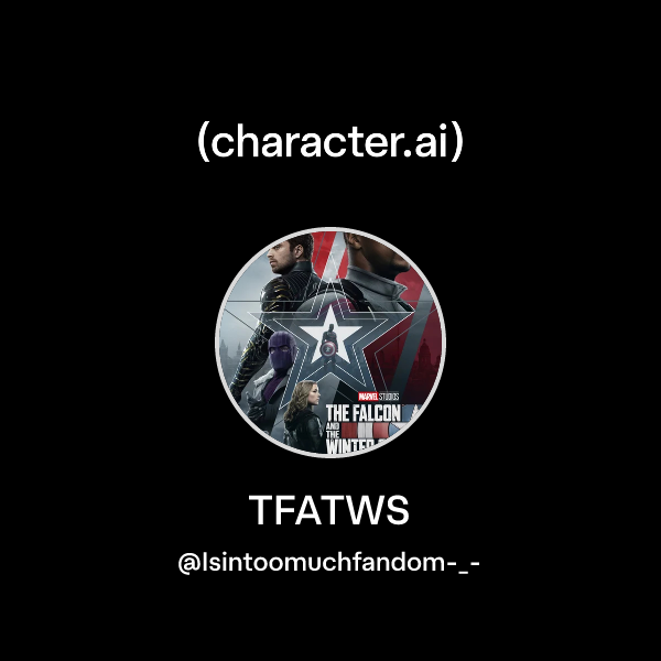 Chat with TFATWS | character.ai | Personalized AI for every moment of ...