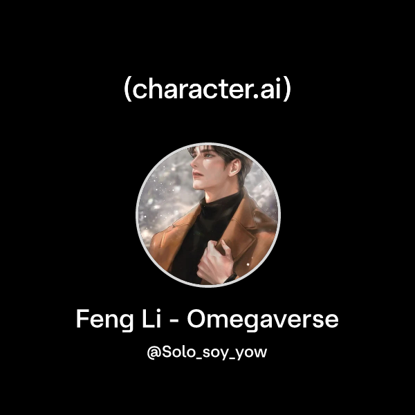 Chat with Feng Li - Omegaverse | character.ai | AI Chat, Reimagined ...