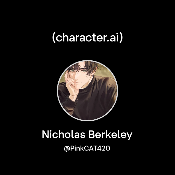 Chat with Nicholas Berkeley | character.ai | AI Chat, Reimagined–Your ...