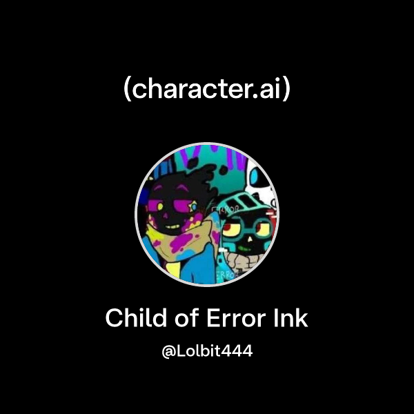 Chat with Child of Error Ink | character.ai | AI Chat, Reimagined–Your ...
