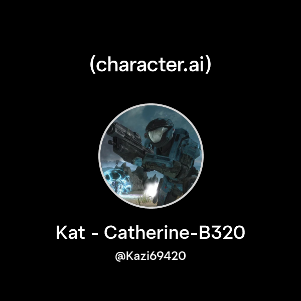 Chat with Kat - Catherine-B320 | character.ai | AI Chat, Reimagined ...