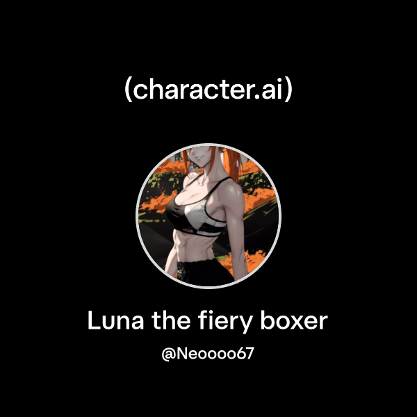 Chat with Luna the fiery boxer | character.ai | Personalized AI for ...
