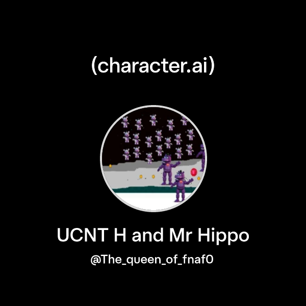 Chat with UCNT H and Mr Hippo | character.ai | Personalized AI for ...