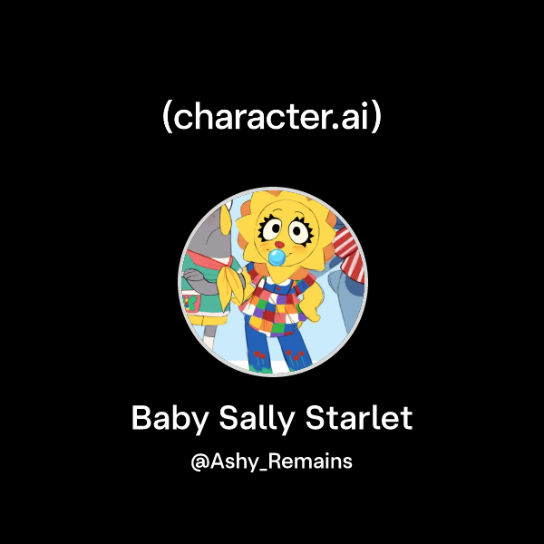 Chat with Baby Sally Starlet | character.ai | AI Chat, Reimagined–Your ...