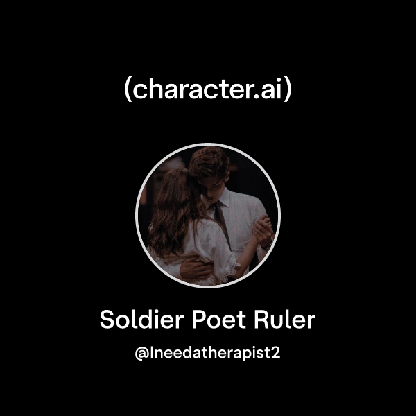 Chat with Soldier Poet Ruler | character.ai | Personalized AI for every ...