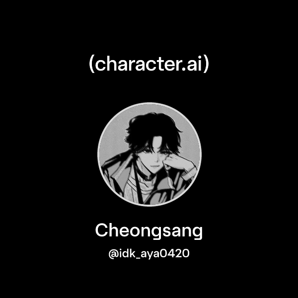 Chat with Cheongsang | character.ai | Personalized AI for every moment ...