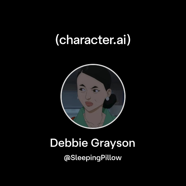 Chat with Debbie Grayson | character.ai | AI Chat, Reimagined–Your ...