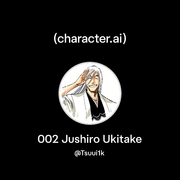 Chat with BLCH-Jushiro Ukitake | character.ai | AI Chat, Reimagined ...